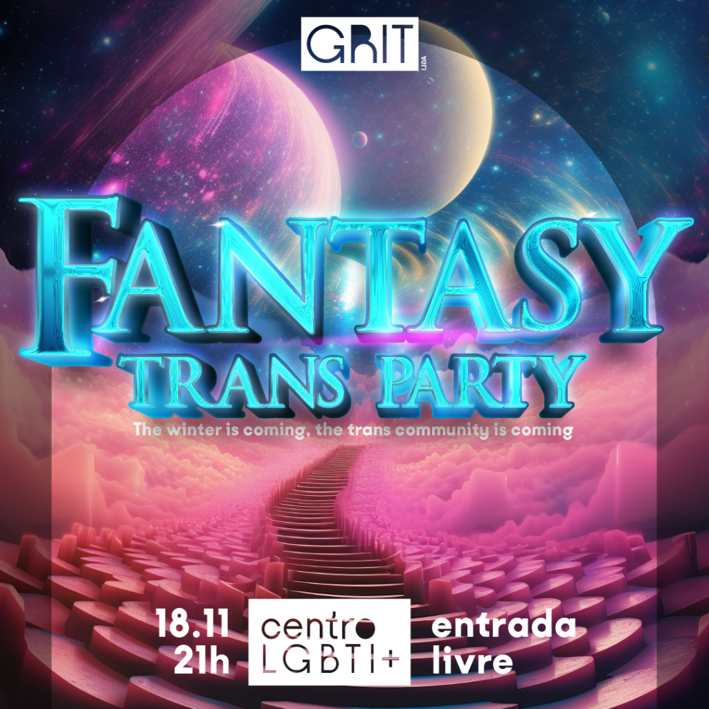 GRIT Fantasy Trans Party | ILGA Portugal
